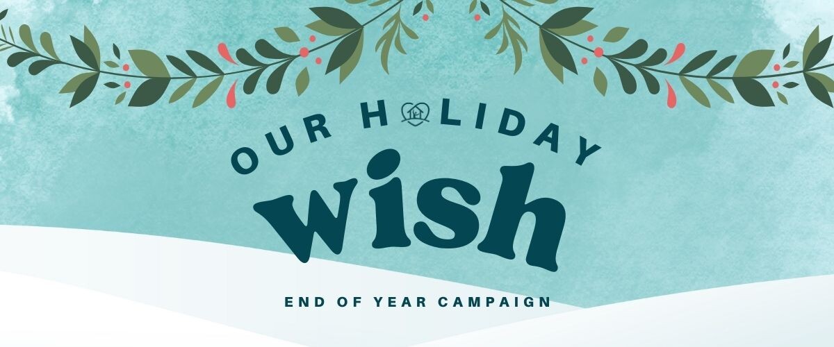 Our Holiday Wish - End of Year Campaign