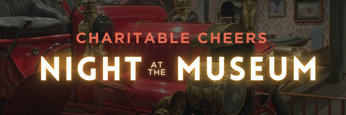 Charitable Cheers: Night at the Museum.