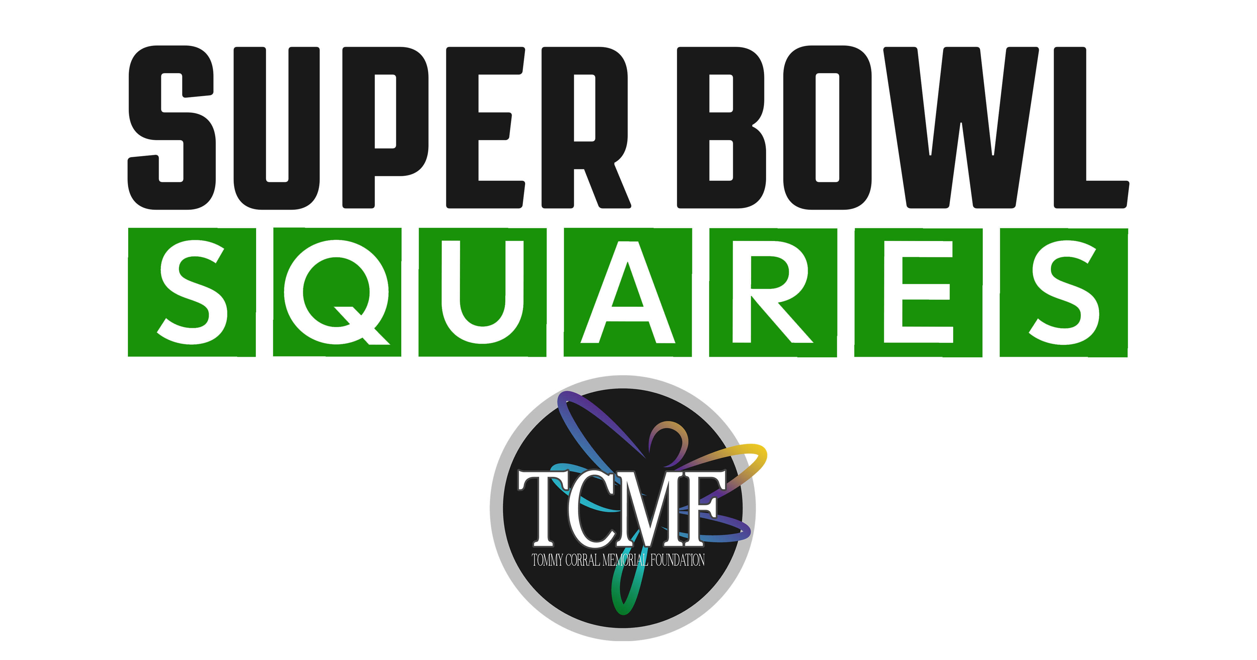 Super Bowl Squares 2026 | Tommy Corral Memorial Foundation