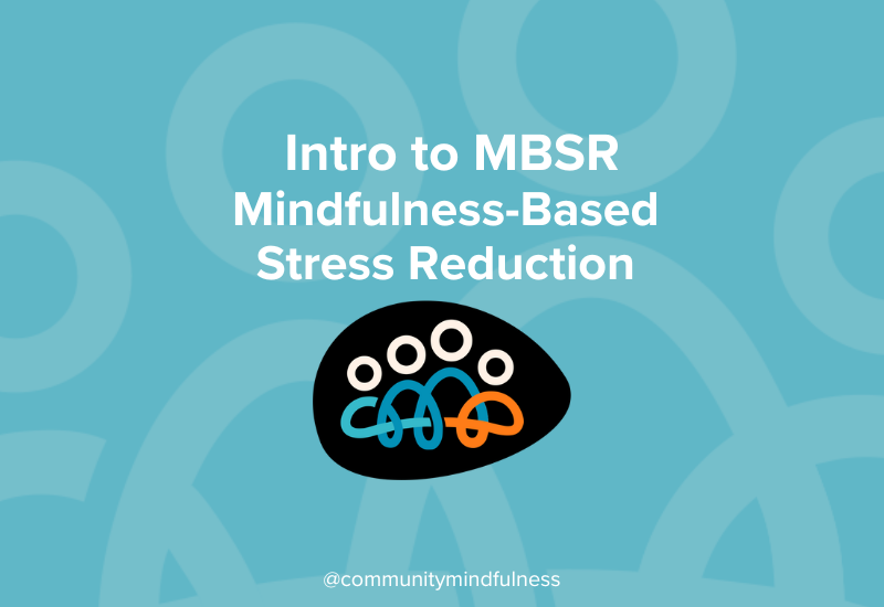 Fall 2025 Intro to MBSR | Community Mindfulness Project