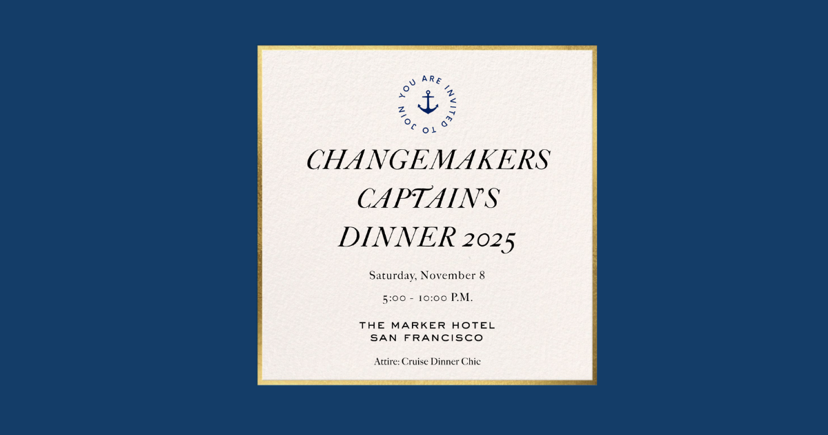 Changemakers Captain’s Dinner 2025 | SAN FRANCISCO ACHIEVERS
