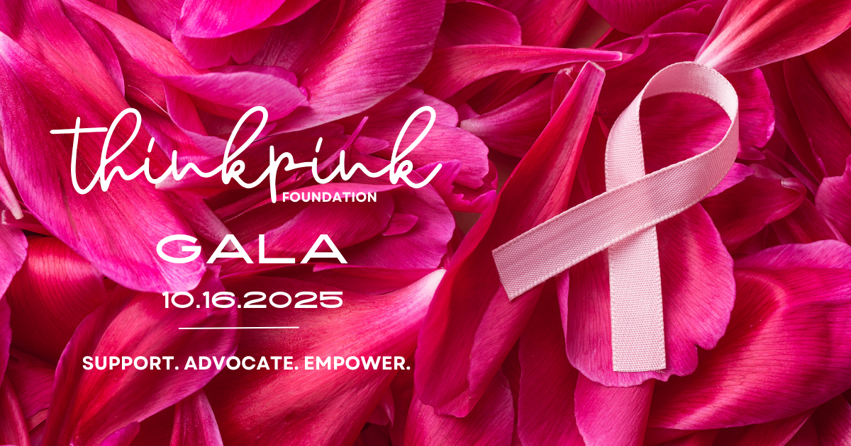 Third Annual Think Pink Gala | Think Pink Foundation