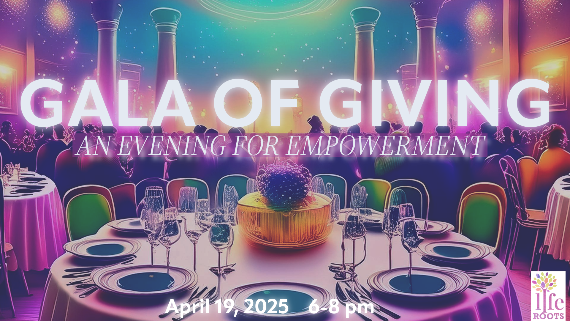 Gala for Giving: An Evening For Empowerment | LifeROOTS, Inc.
