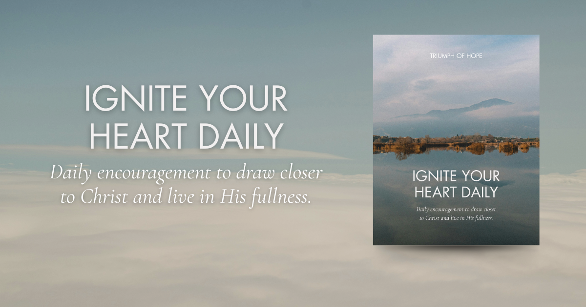 Ignite Your Heart Daily | Devotional to Draw You Closer to Jesus