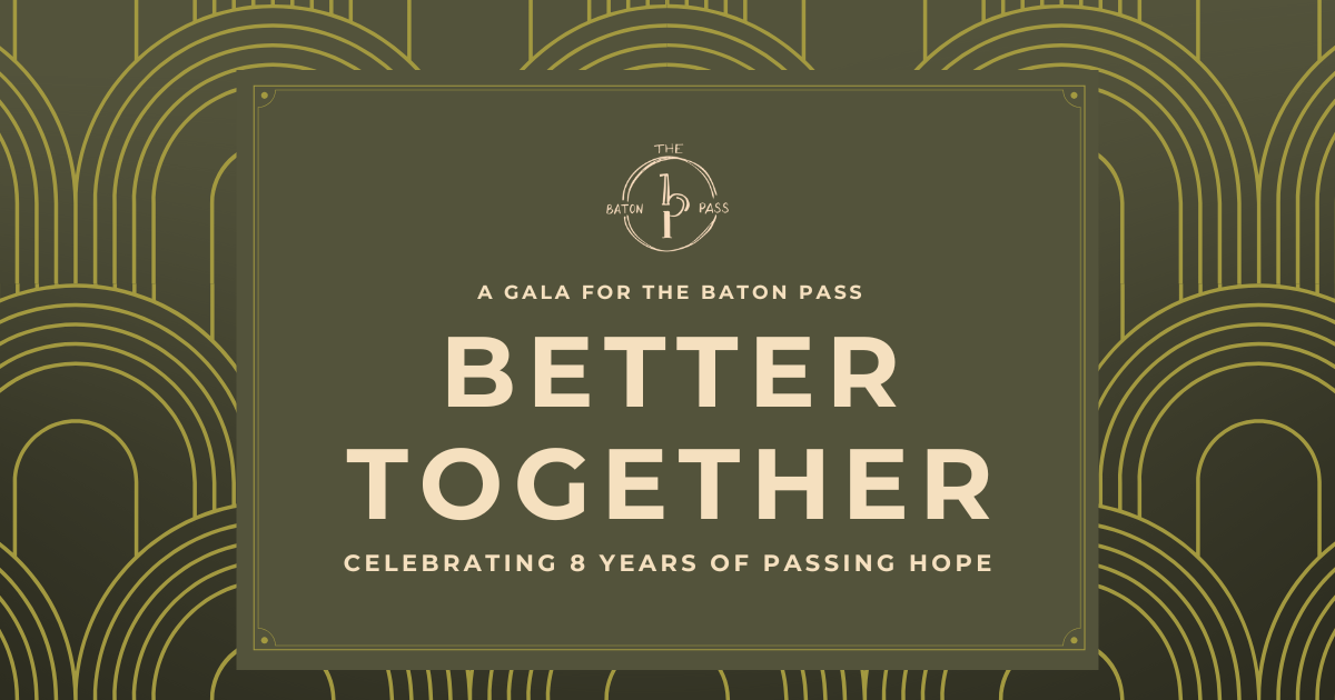 Better Together Gala Fundraiser | The Baton Pass