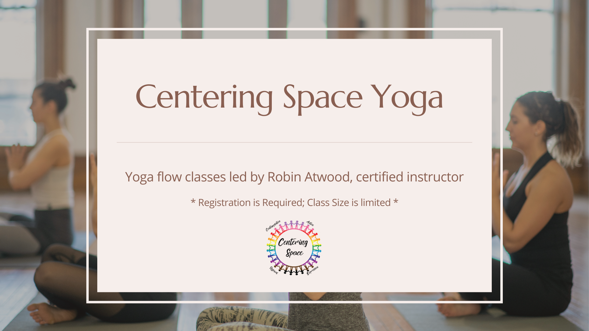 Centering Space - Yoga with Robin Atwood