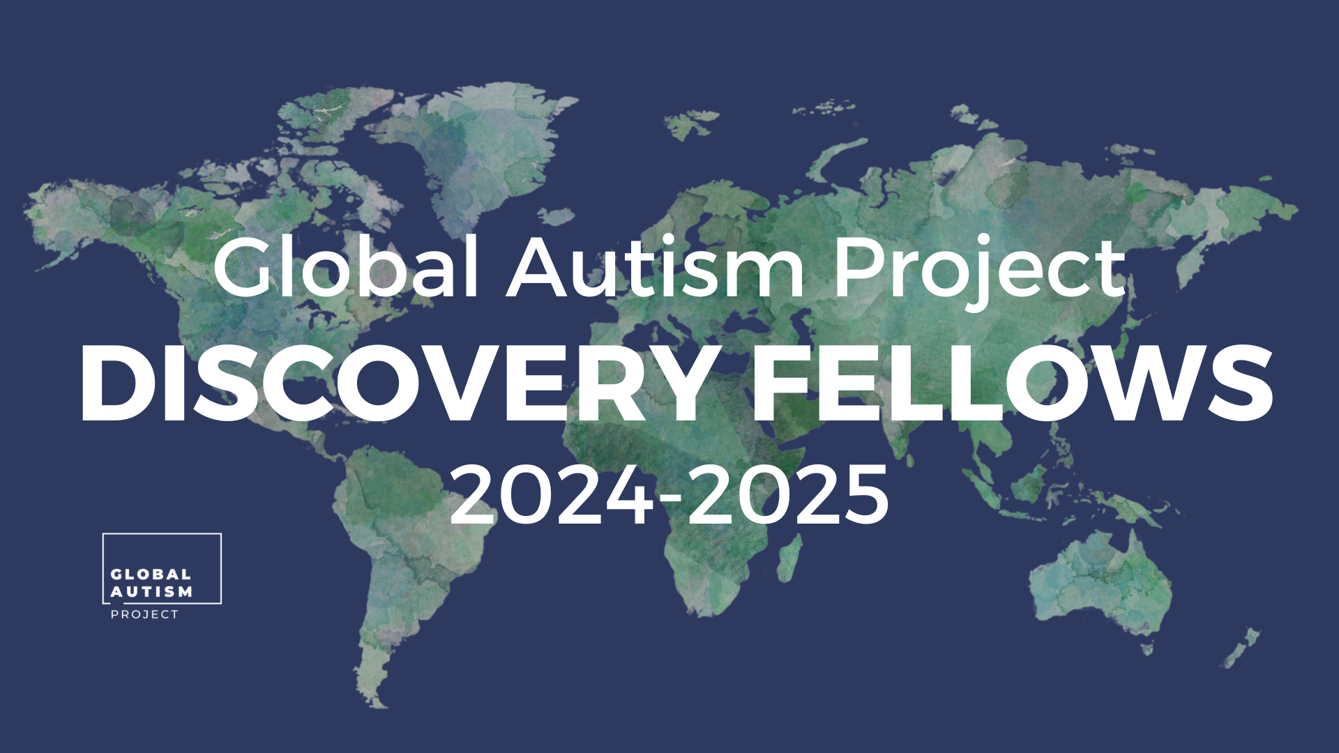 Global Autism Project | Discovery Fellows