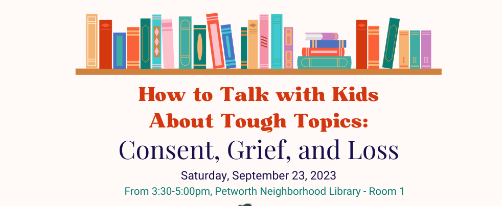 How To Talk With Kids About Tough Topics: Consent, Grief, And Loss | Volare