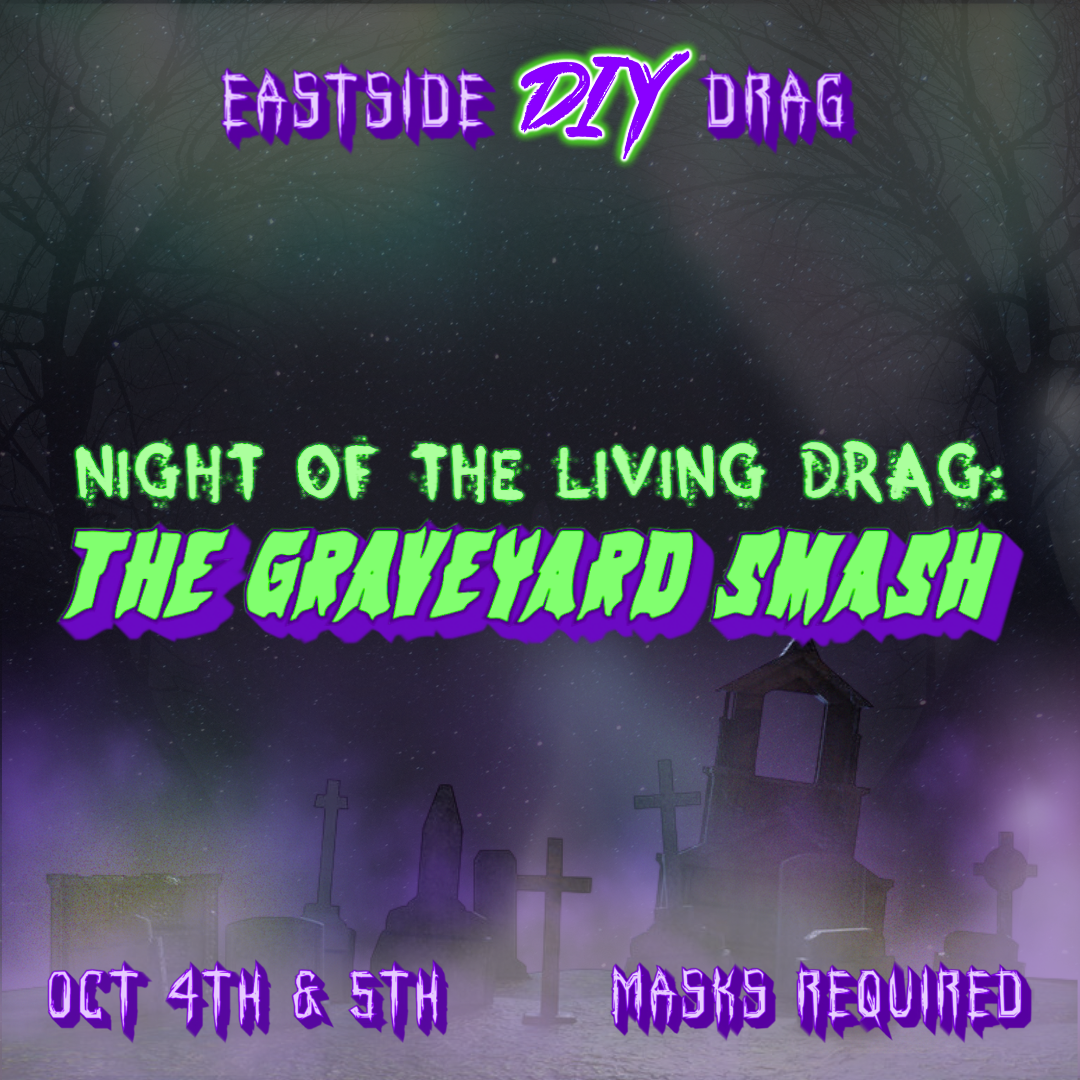 Oct 5th Showcase - Night of the Living Drag: The Graveyard Smash (FREE, 18+, MASKS REQUIRED ...