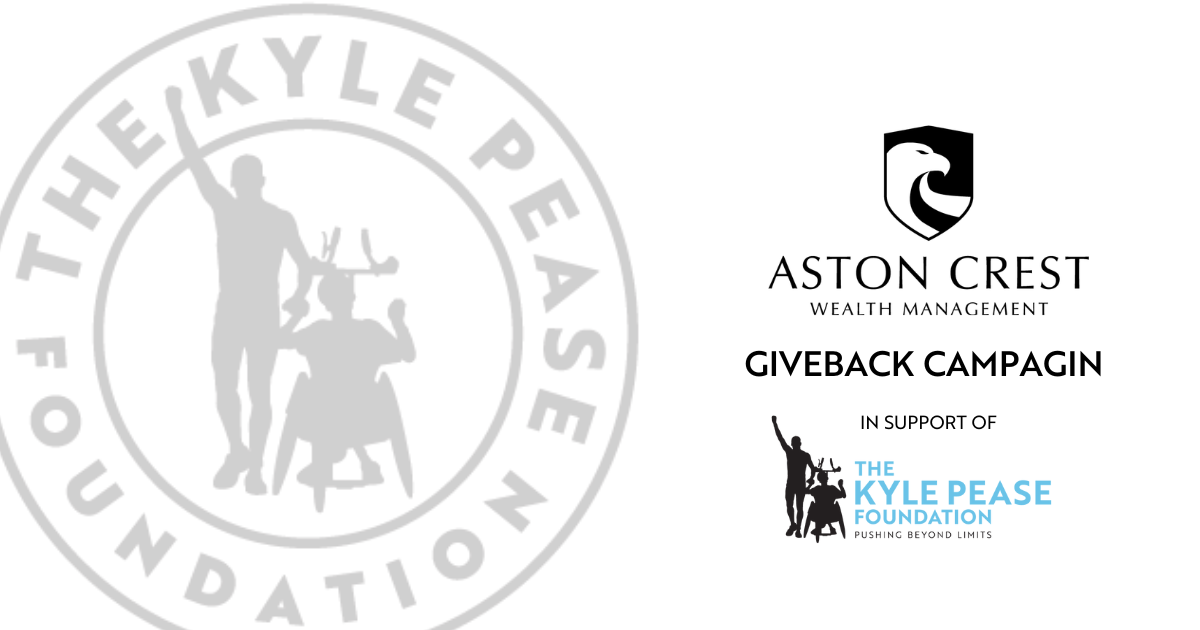 2025 | Aston Crest Wealth Management & The Kyle Pease Foundation | KYLE ...