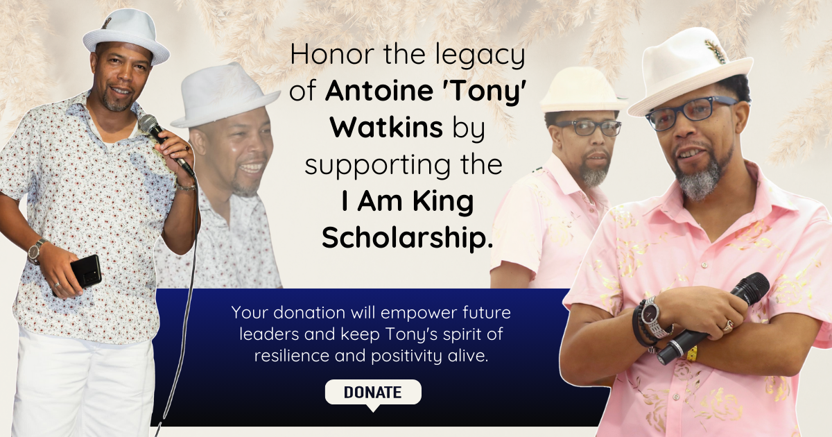 Antoine "Tony" Watkins I Am King Scholarship