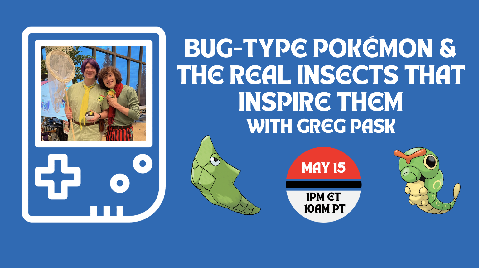 Bug-Type Pokémon and the Real World Insects that Inspire Them with Greg ...