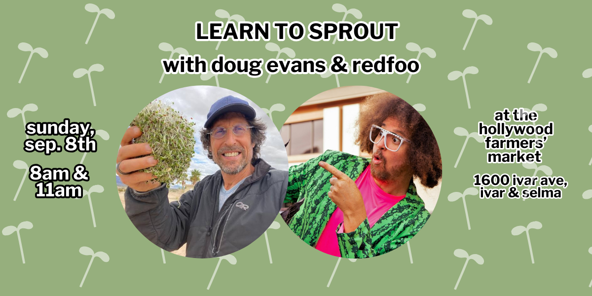 Learn to Sprout with Doug Evans and Redfoo