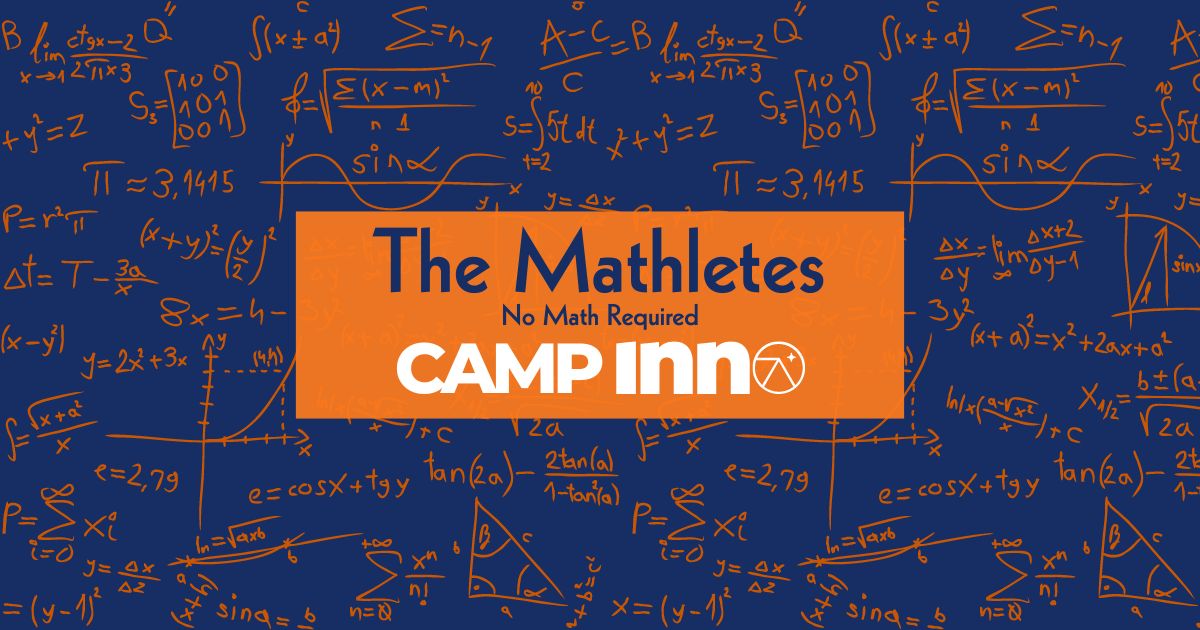 Camp Inno Monthly Giving: The Mathletes (No math skills are required)