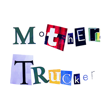 Mother Trucker