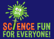 SCIENCE FUN FOR EVERYONE!